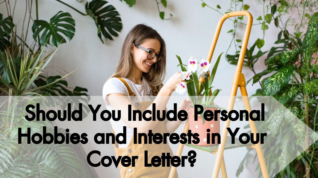 Should You Include Personal Hobbies and Interests in Your Cover Letter ...
